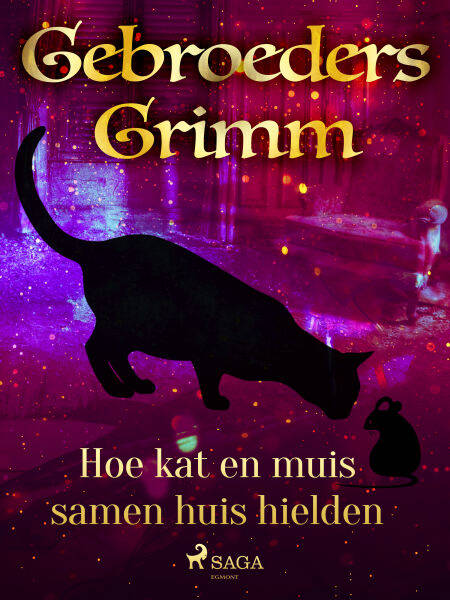 Hoe kat en muis samen huis hielden (e-book) | De Gebroeders Grimm ...