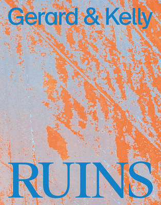 Gerard & Kelly: Ruins | | Museumgidsen | 9788867495405 | Standaard ...