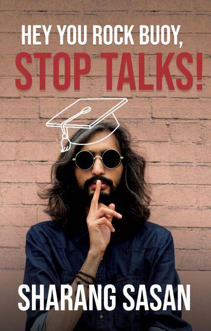 Hey You Rock Buoy, Stop Talks! (e-book) | Sharang Sasan | Literatuur ...