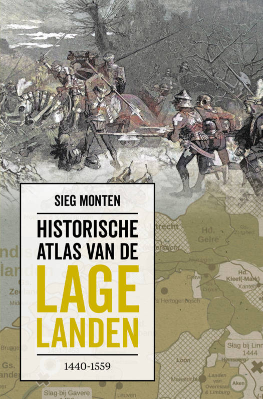 Historische atlas van de Lage Landen 1440-1559 | Sieg Monten ...