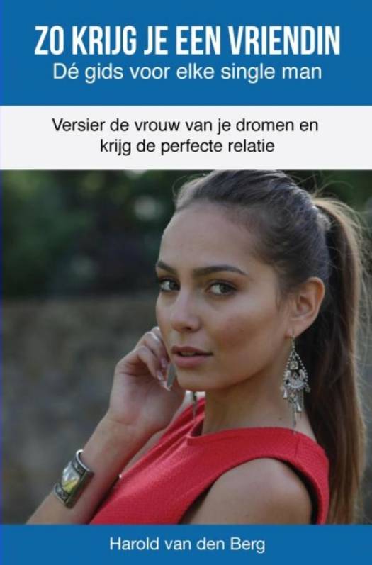 Zo krijg je een vriendin (e-book) | Harold van den Berg | Psychologie ...