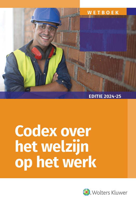 Codex over het welzijn op het werk, editie 2024-2025 | | Handelsrecht ...