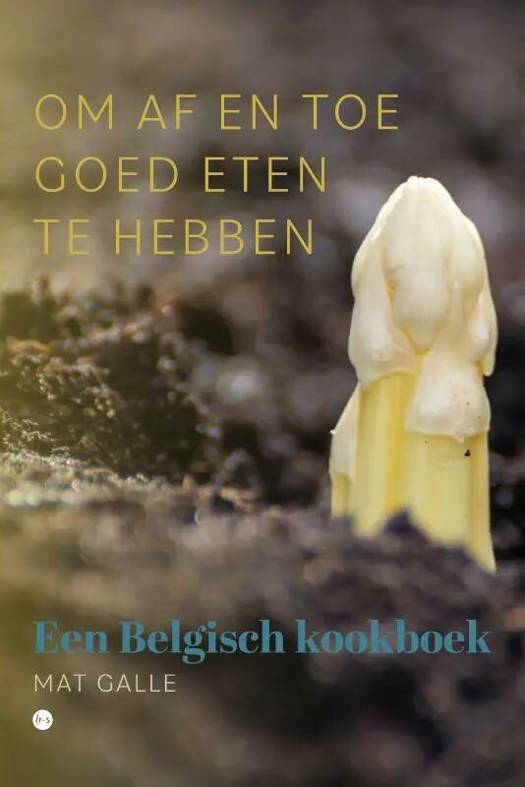 Om af en toe goed eten te hebben | Mat Galle | Koken | 9789464686388 ...