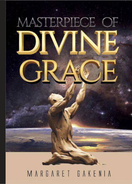 Masterpiece of Divine Grace (e-book) | Margret Gakenia Ritho ...
