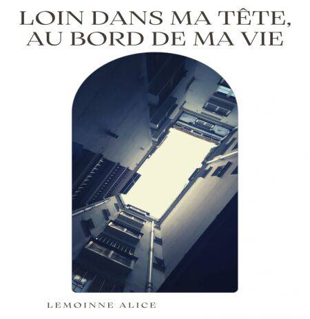 Loin dans ma tête, au bord de ma vie (e-book) | Alice Lemoinne | Kunst ...