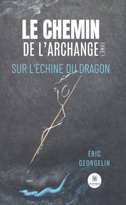 Le chemin de l’archange - Tome 1 (e-book) | Éric Georgelin ...