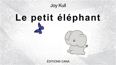 Le petit éléphant | Joy Kull | Voorleesboeken & Sprookjes ...
