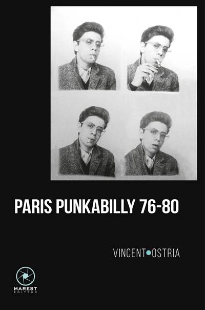 Paris punkabilly 76-80 | Vincent Ostria | Populaire muziek ...