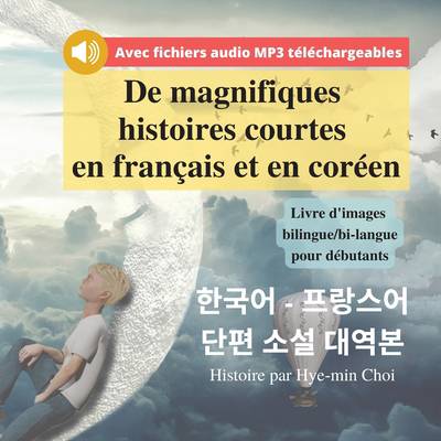 De magnifiques histoires courtes en français et en coréen - Livre d ...