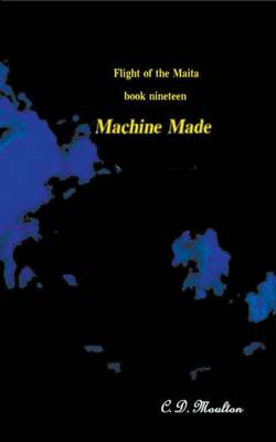 Machine Made | C D Moulton | Historische & Familieromans ...