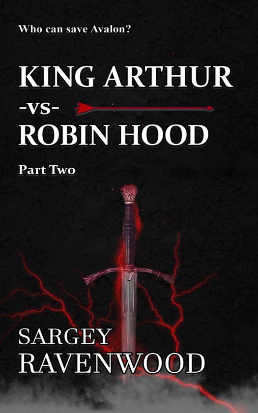 King Arthur vs Robin Hood 2 (e-book) | Sargey Ravenwood | High Fantasy ...