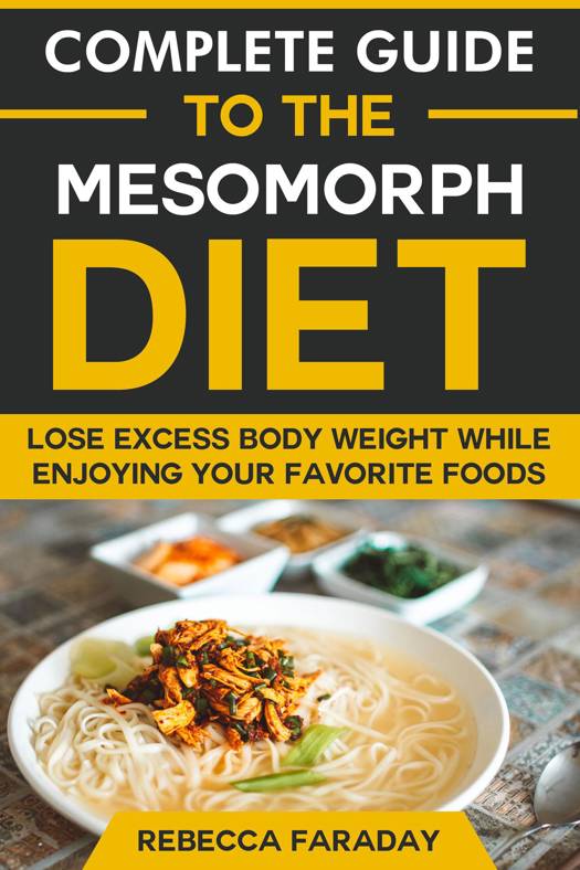 Complete Guide to the Mesomorph Diet: Lose Excess Body Weight While ...