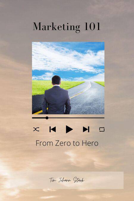 Marketing 101 - From Zero to Hero (e-book) | Tim Johann Stark ...