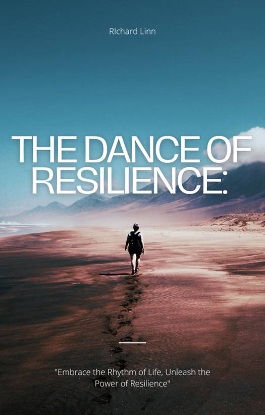 The Dance of Resilience: Embracing the Symphony of Life (e-book ...