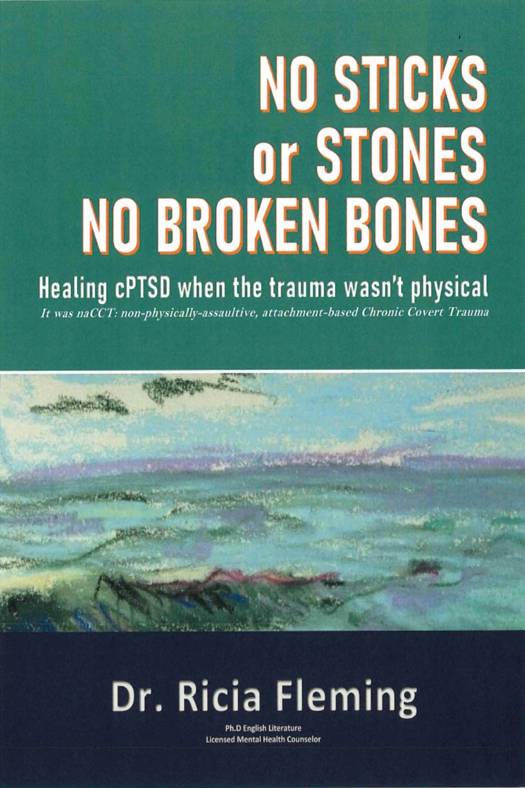 No Sticks or Stones No Broken Bones: Healing CPTSD When the Trauma Wasn ...