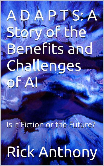 A D A P T S: A Story of the Benefits and Challenges of AI - Is it ...