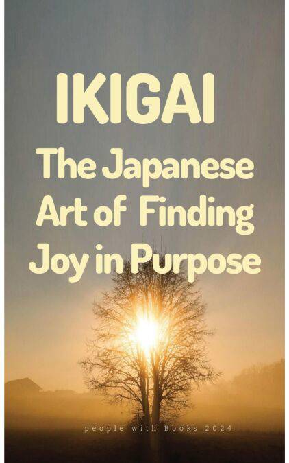 Ikigai: The Japanese Art of Finding Joy in Purpose (e-book) | People ...