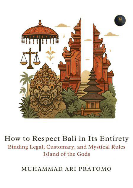 How to Respect Bali in Its Entirety Binding Legal, Customary, and ...