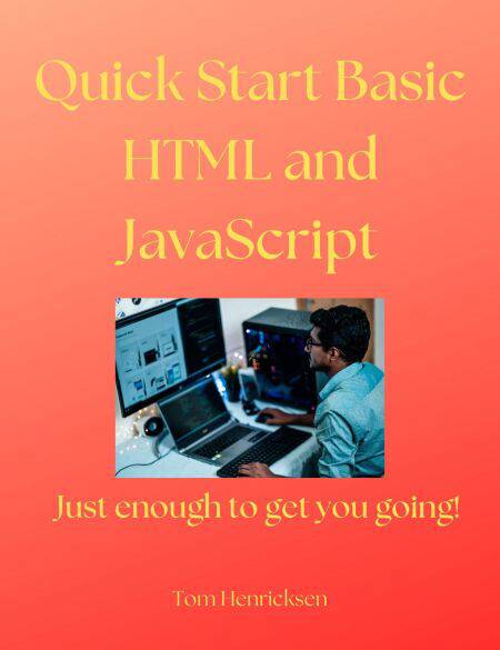 Quick Start Basic HTML and JavaScript (e-book) | Tom Henricksen | Programmeren | 9798227671288 ...