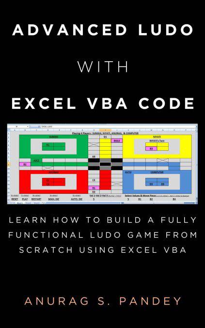Advanced Ludo with Excel VBA Code Learn How to Build a Fully Functional Ludo Game from Scratch ...