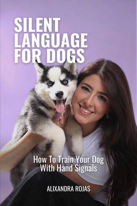 Silent Language For Dogs How To Train Your Dog With Hand Signals (e ...