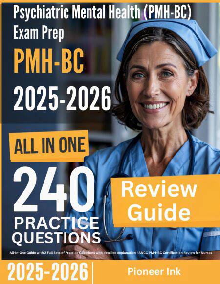Psychiatric Mental Health (PMH-BC) Exam Prep: All-In-One Guide with 2 ...