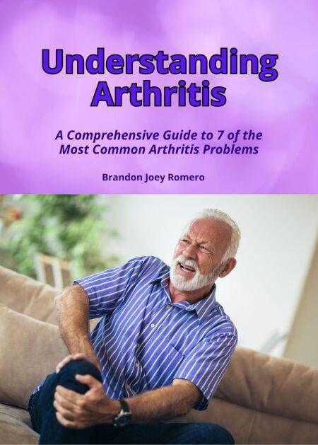 Understanding Arthritis: A Comprehensive Guide to 7 of the Most Common ...