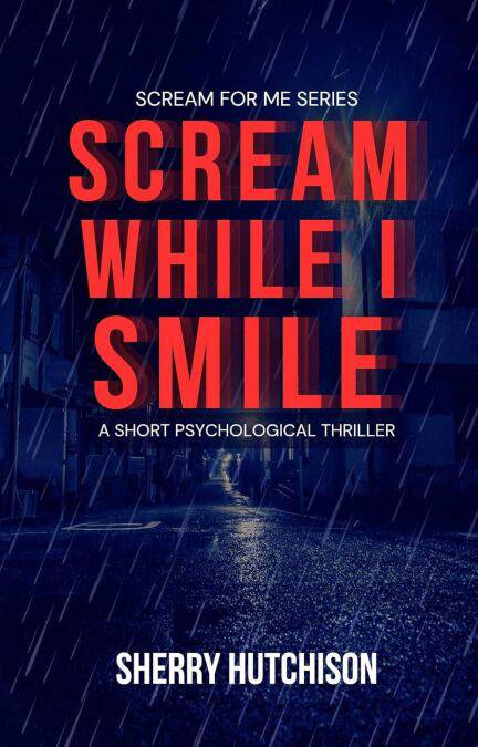 Scream While I Smile (e-book) | Sherry Hutchison | Kortverhalen ...