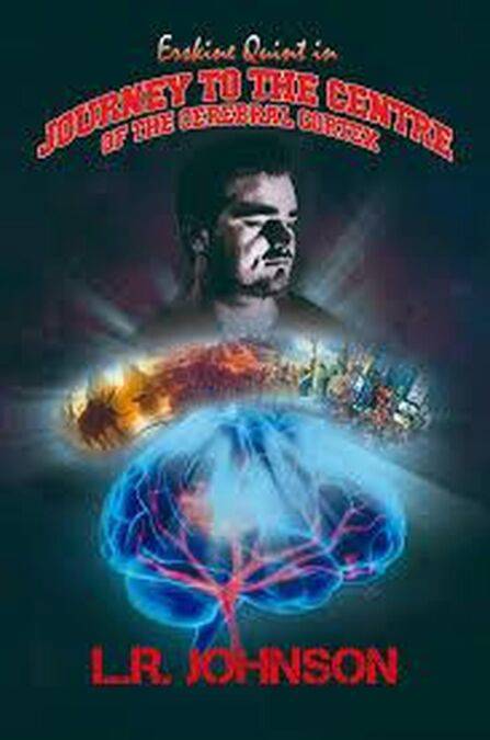 Erskine Quint in Journey to the Centre of the Cerebral Cortex (e-book ...