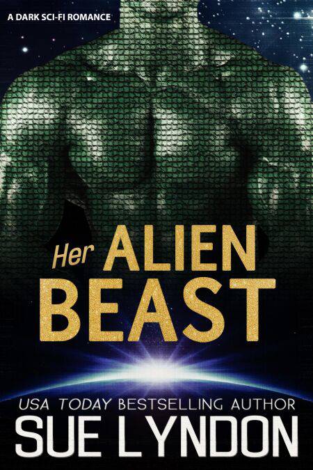 Her Alien Beast: A Dark Sci-Fi Romance (e-book) | Sue Lyndon ...