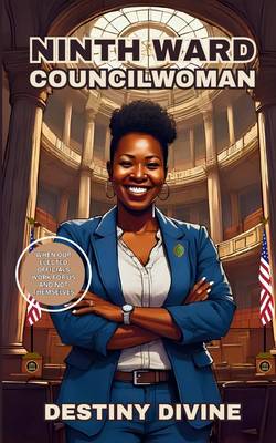 Ninth Ward Councilwoman | Destiny Divine | Sociologie | 9798349527487 ...