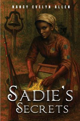 Sadie's Secrets | Nancy Evelyn Allen, Nancy Evelyn Evelyn Allen ...